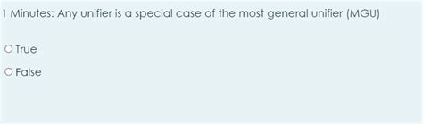 Solved 1 ﻿minutes Any Unifier Is A Special Case Of The Most