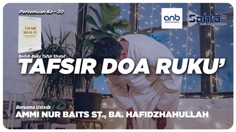 LIVE Tafsir Do A Rukuk Ustadz Ammi Nur Baits ST BA YouTube