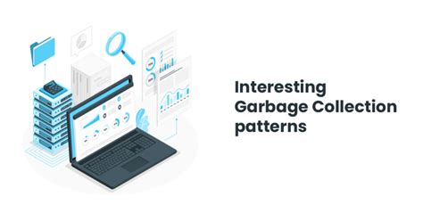 Interesting Garbage Collection Patterns
