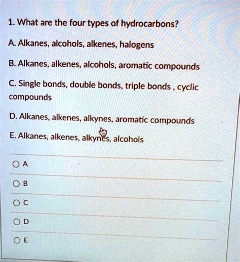 Solved What Are The Four Types Of Hydrocarbons A Alkanes Alkenes