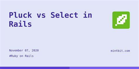 Pluck Vs Select In Rails Mintbit