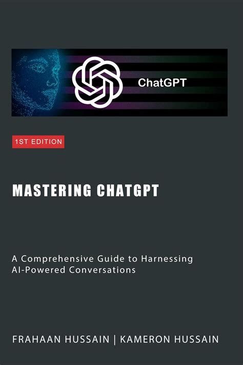 Mastering Chatgpt A Comprehensive Guide To Harnessing Ai Powered Conversations Ebook By Kameron