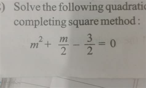 Solve The Following Quadratic Completing Studyx