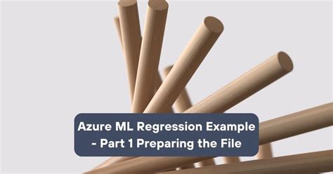 Azure Ml Regression Example Part 1 Preparing The File Telefónica Tech