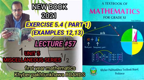 Lecture 57 Exercise 5 4 Part 1 Examples Unit 5 Miscellaneous Series 1st Year Math Kpk