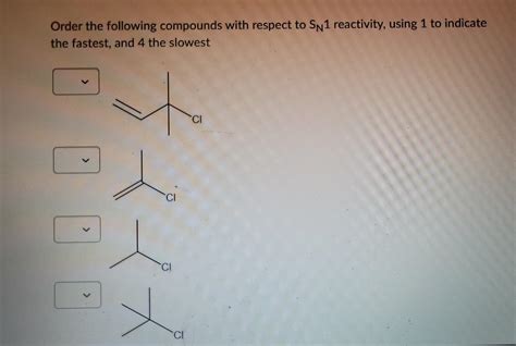 Solved Order The Following Compounds With Respect To Sn1