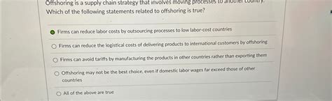Solved Offshoring is a supply chain strategy that involves | Chegg.com
