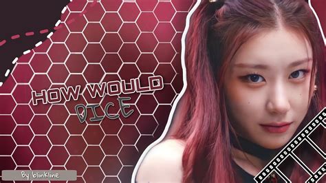 How Would ITZY Sing DICE By NMIXX Line Distribution Blinkline
