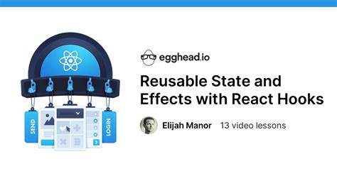 Online Course Reusable State And Effects With React Hooks From Egghead