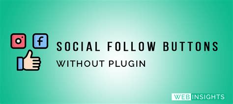 how to add social follow button in wordpress website without plugin web insights
