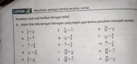 Solved Latihan Menuliskan Berbagai Bentuk Pecahan Senilai Kerjakan Soal Soal Berikut Dengan