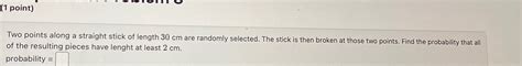 solved two points along a straight stick of length 30cm ﻿are