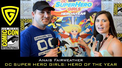 Anais Fairweather Interview Dc Super Hero Girls Hero Of The Year
