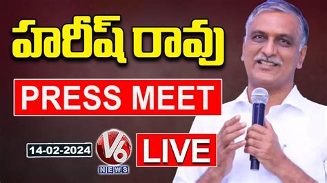 Harish Rao Press Meet Live V6 News Youtube