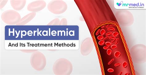Hyperkalemia And Its Treatment Methods
