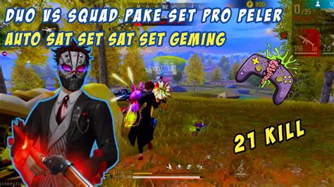 Duo Vs Squad Pake Set Pro Peler 21 Kill Duo Kuat Auto Sat Set Sat