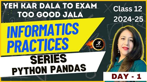 One Shot Series Python Pandas Informatics Practices Class 12 Cbse Board 2025 Youtube