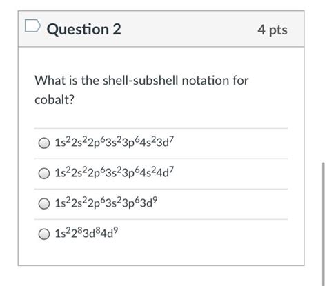 Solved Question 2 4 Pts What Is The Shell Subshell Notation