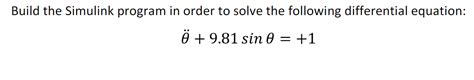 Solved Build The Simulink Program In Order To Solve The