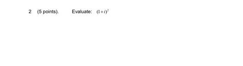 Solved 2 5 Points Evaluate 1i2