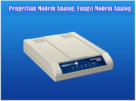 Pengertian Modem Analog Fungsi Modem Analog Dan Cara Kerja Modem Analog Komputer Pow