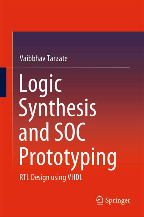 Logic Synthesis And Soc Prototyping Rtl Design Using Vhdl By Vaibbhav