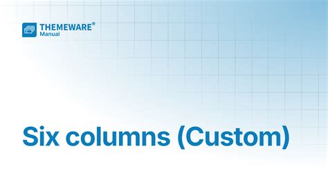 Six Columns Custom ThemeWare Manual