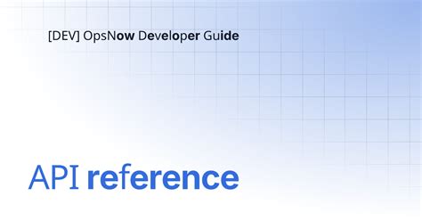 Api Reference Dev Opsnow Developer Guide