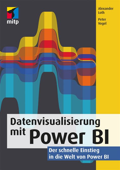 Alexander Loth Peter Vogel Datenvisualisierung Mit Power BI Der