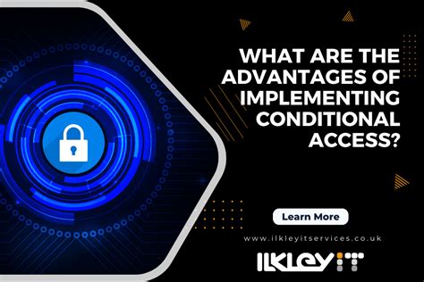 What Are The Advantages Of Implementing Conditional Access Ilkley IT