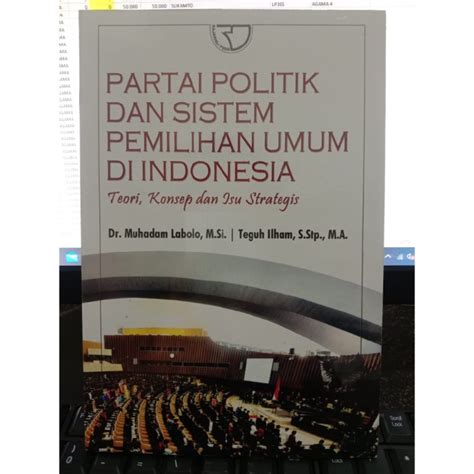 Jual Partai Politik Dan Sistem Pemilihan Umum Di Indonesia Teori Konsep Kab Bogor