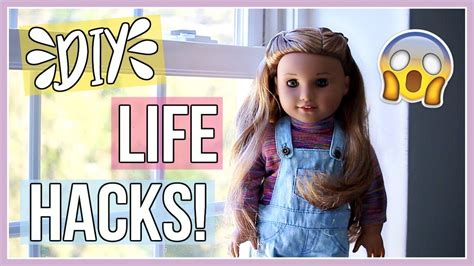 Diy Ag Doll Life Hacks American Girl Doll Life Hacks You Need To Know Youtube