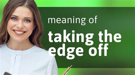 Unraveling the Phrase: "Taking the Edge Off" - YouTube