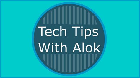 Tech Tips With Alok Youtube