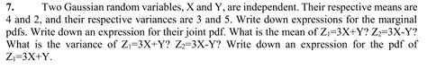 Solved 7 Two Gaussian Random Variables X And Y Are