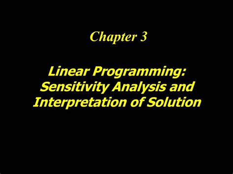 Ppt Linear Programming Sensitivity Analysis And Interpretation Of