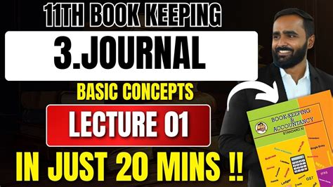 11TH BK 3 JOURNAL BASIC CONCEPTS LECTURE01 PRADEEP GIRI SIR YouTube