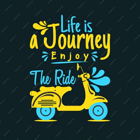 Premium Vector Life Is A Journey Enjoy The Ride