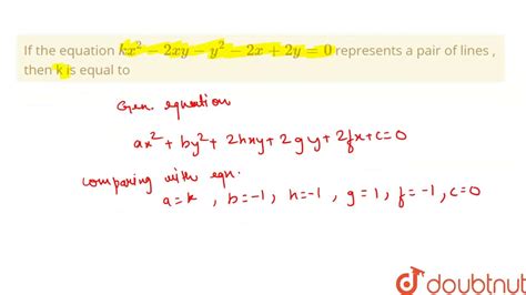 If The Equation Kx Xy Y X Y Represents A Pair Of Lines
