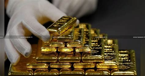 Imported Gold Detained Under Customs Act As Mis Declared Country In Origin Certificate Madras