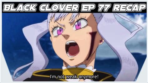 Black Clover Episode 77 Recap Noelle Vs Solid Youtube
