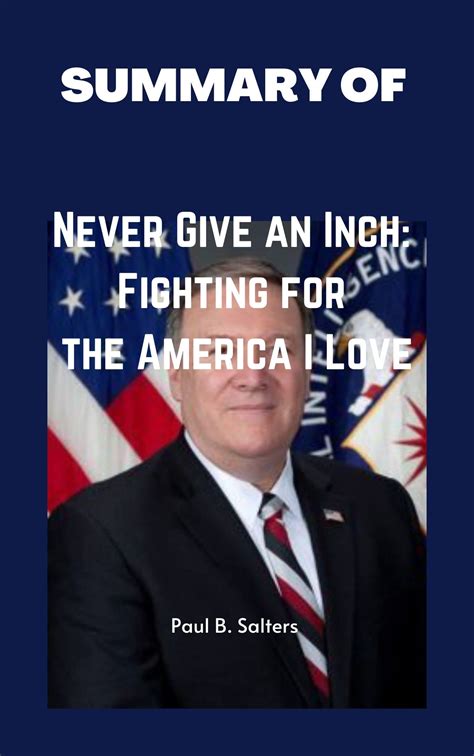 Summary Of Never Give An Inch By Mike Pompeo Fighting For The America