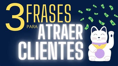 Frases Para Atraer CLIENTES 3 Palabras Gatillo O Mantras Perfectas De