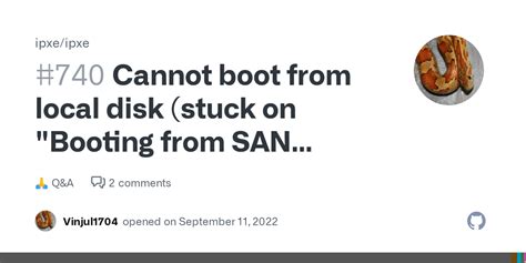 Cannot Boot From Local Disk Stuck On Booting From SAN Device Ipxe Ipxe Discussion