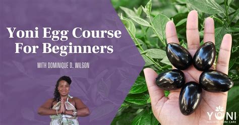 Free Yoni Egg Course For Beginners Holistic Yoni Care