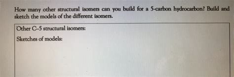 Solved How Many Other Structural Isomers Can You Build For A