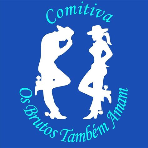 Comitiva Os Brutos Também Comitiva Os Brutos Também Amam