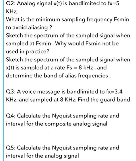 Solved Q2 Analog Signal Xt Is Bandlimited To Fx5 Khz