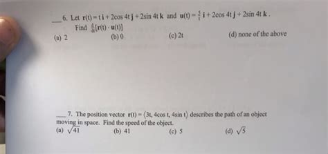 Solved 一6 Let R T T1 2cos 4t J 2sin 4t K And