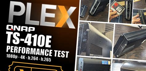 QNAP TS 410E Plex Media Server NAS 4K 1080p Tests NAS Compares